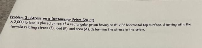 Solved Problem 3: Stress on a Rectangular Prism (20 pt) A | Chegg.com