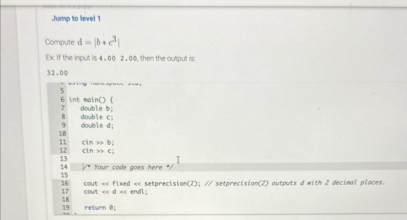 Solved Jump to level 1Compute: d=|b**c3|Ex: If the input is | Chegg.com