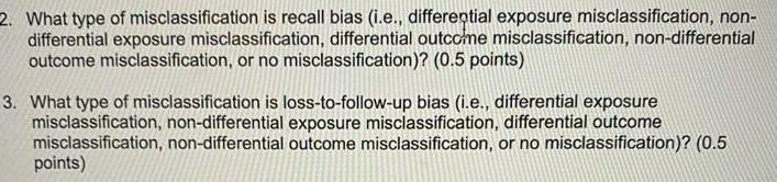 Solved 2. What type of misclassification is recall bias | Chegg.com