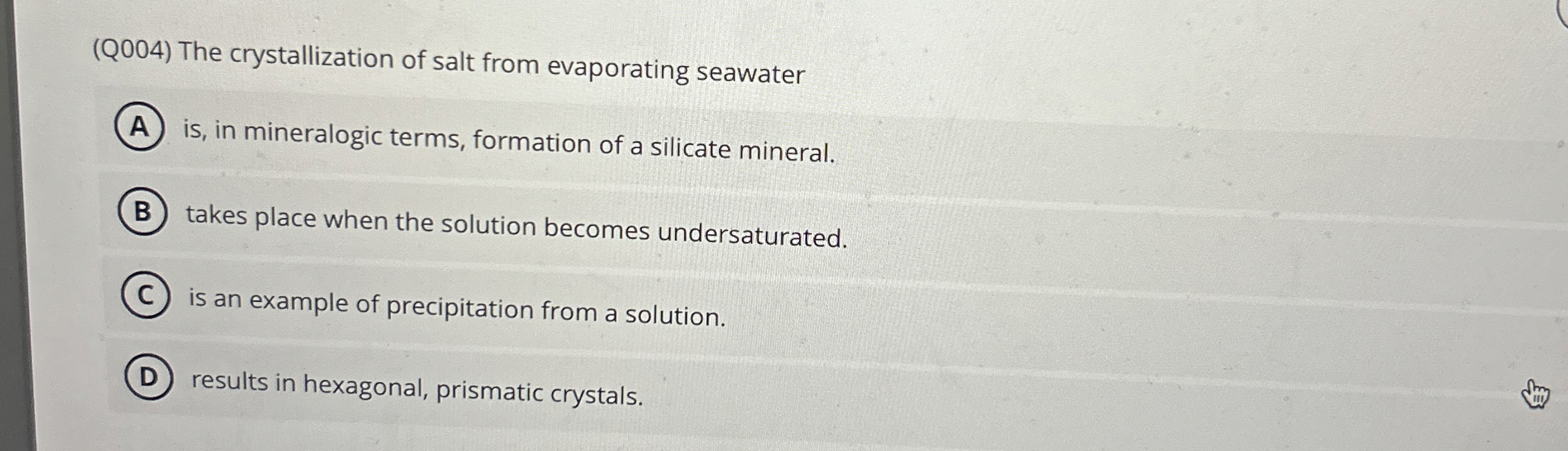 Solved (Q004) ﻿The crystallization of salt from evaporating | Chegg.com