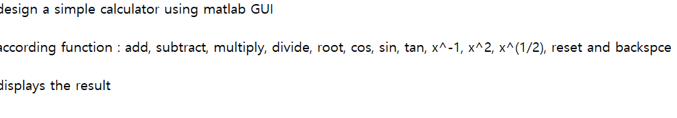 Solved design a simple calculator using matlab GUI according | Chegg.com