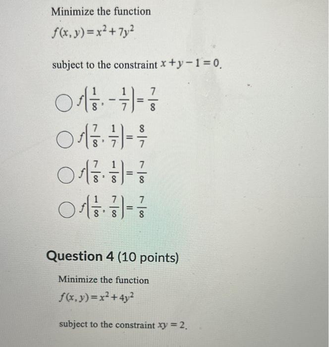 Solved Minimize the function f(x,y)=x2+7y2 subject to the | Chegg.com
