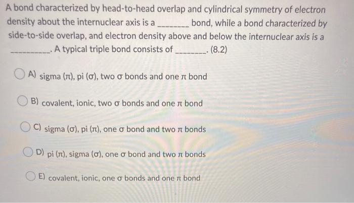 Solved A bond characterized by head-to-head overlap and | Chegg.com