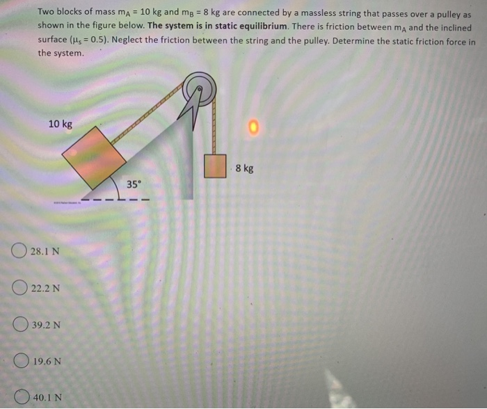 Solved Two blocks of mass ma = 10 kg and me = 8 kg are | Chegg.com