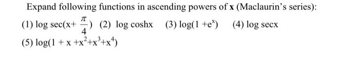 Solved Expand following functions in ascending powers of x | Chegg.com