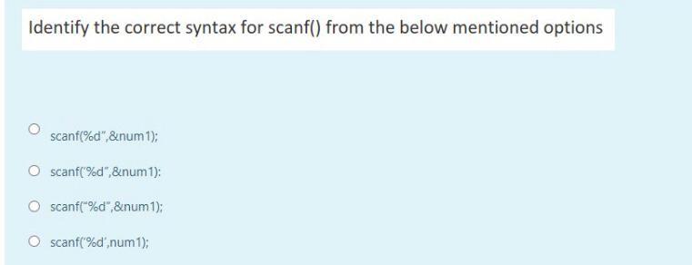 Solved Identify the correct syntax for scanf() from the | Chegg.com