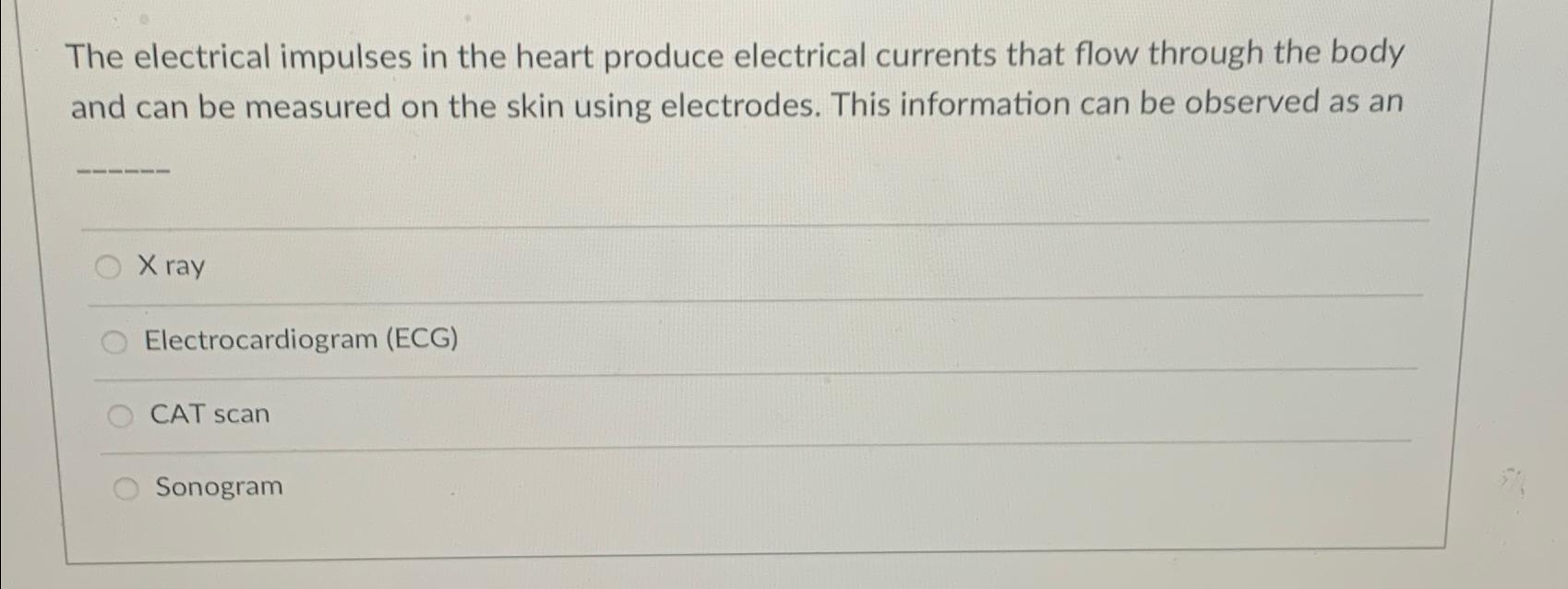 Solved The electrical impulses in the heart produce | Chegg.com