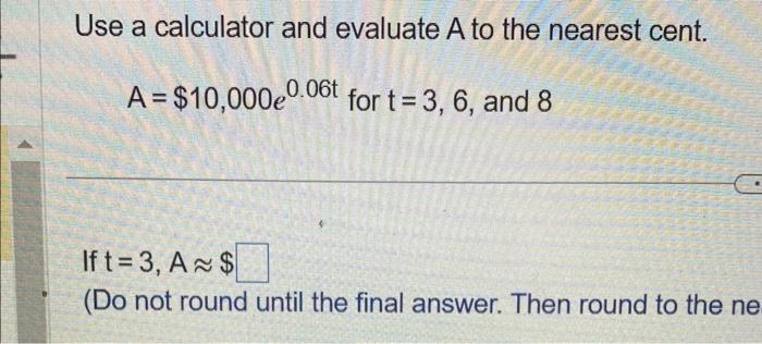 Solved Use a calculator and evaluate A to the nearest cent. | Chegg.com