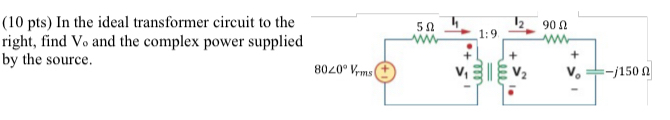 Solved (10 ﻿pts) ﻿In the ideal transformer circuit to the | Chegg.com