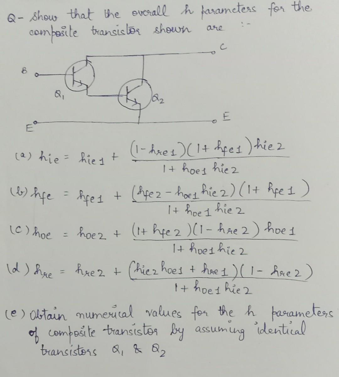 Solved Q- show that the overall h parameters for the | Chegg.com