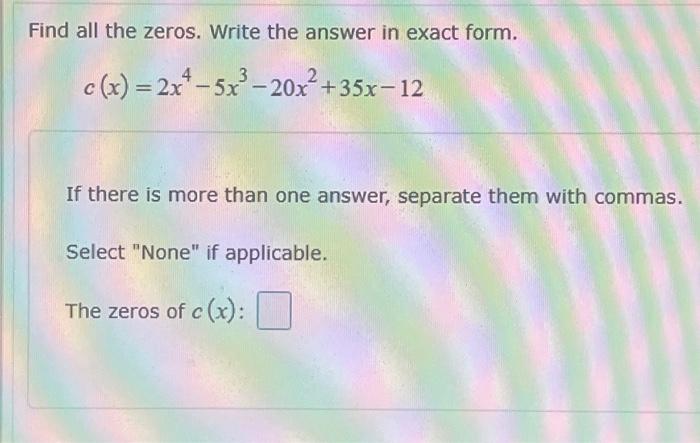 Solved Find all the zeros. Write the answer in exact form. | Chegg.com