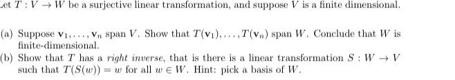 Solved et T:V→W be a surjective linear transformation, and | Chegg.com