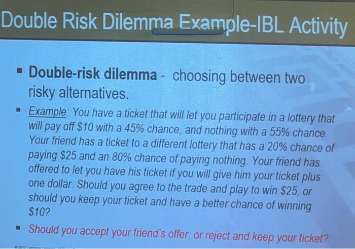 Solved - Double-risk dilemma - choosing between two risky | Chegg.com