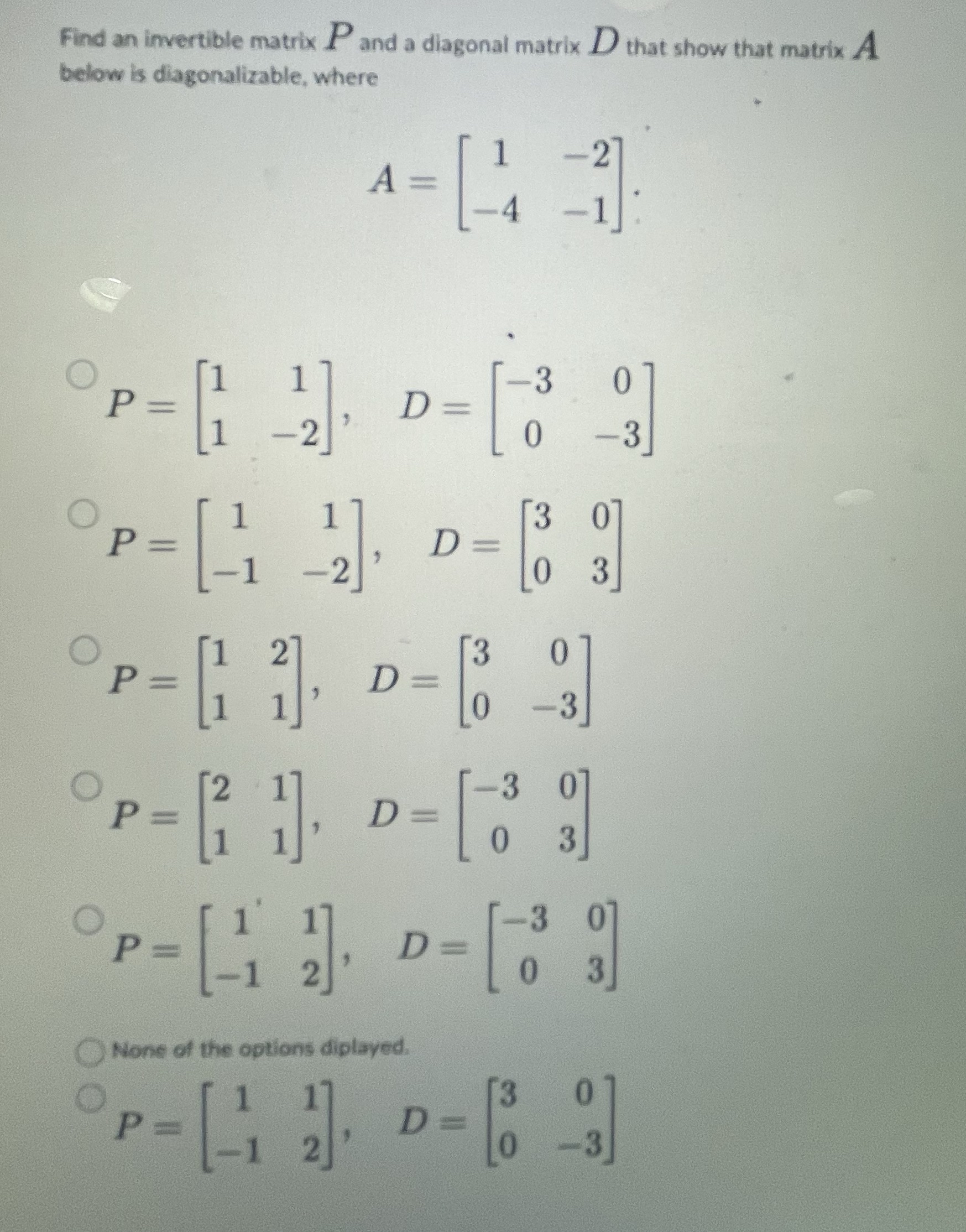 Solved Find an invertible matrix P ﻿and a diagonal matrix D | Chegg.com