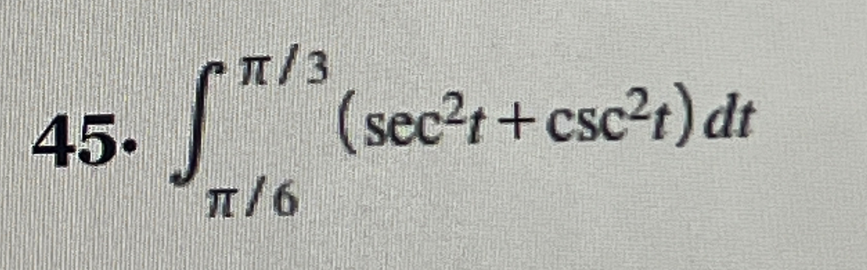 Solved ∫π6π3(sec2t+csc2t)dt | Chegg.com