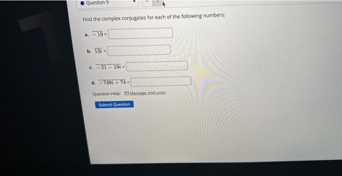 Solved Find the complex conjugates for each of the following | Chegg.com