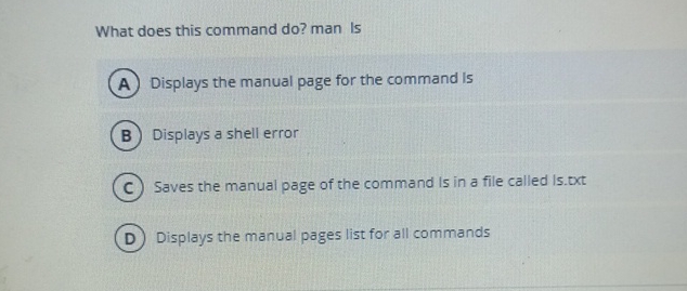 Solved What does this command do? ﻿man isDisplays the manual | Chegg.com