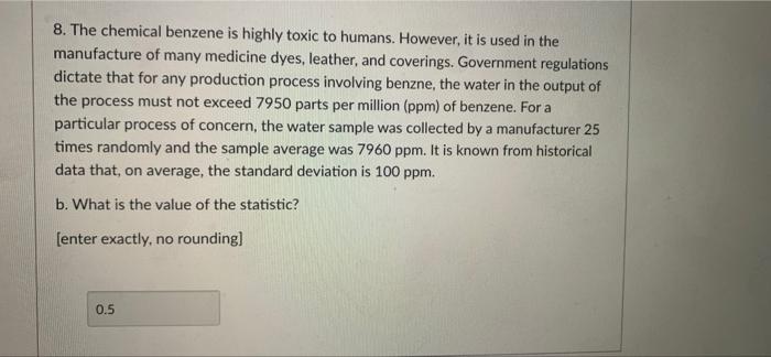 Solved 8. The chemical benzene is highly toxic to humans. | Chegg.com