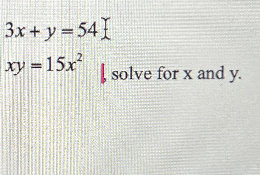 Solved 3x+y=54xy=15x2, ﻿solve for x ﻿and y. | Chegg.com