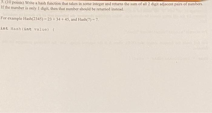 Solved 5. ( 10 points) Write a hash function that takes in | Chegg.com