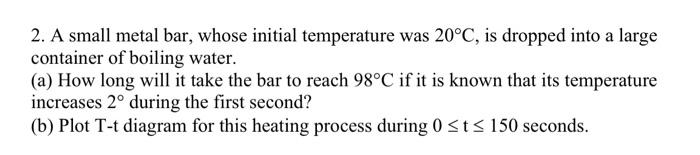 Solved 2. A small metal bar, whose initial temperature was | Chegg.com