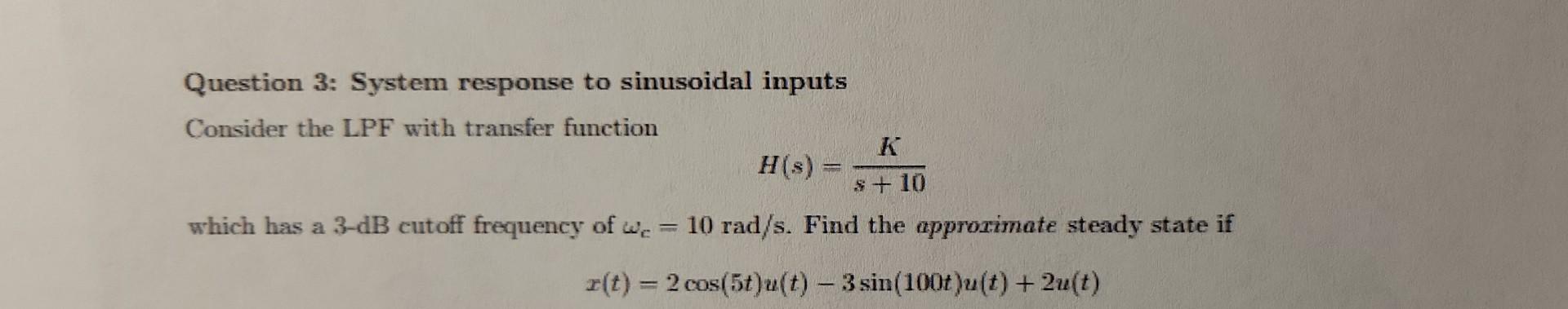 Solved Question 3: System response to sinusoidal inputs | Chegg.com