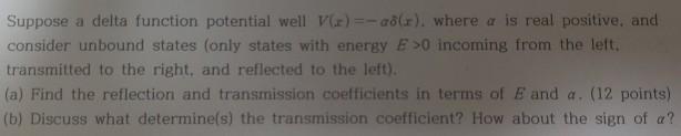 Solved Suppose a delta function potential well V(E)=-a(r), | Chegg.com