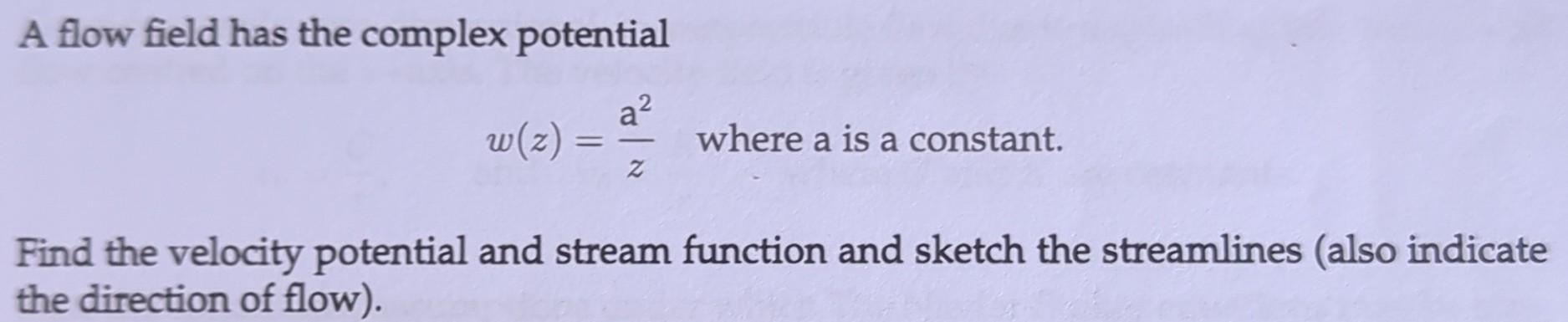 Solved A flow field has the complex potential w(z)=za2 where | Chegg.com