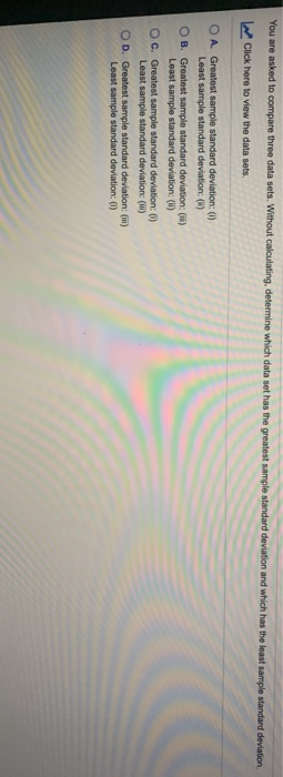 Solved You Are Asked To Compare Three Data Sets Without 