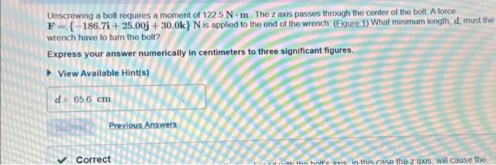 Solved Unscrewing a bolt requires a moment of 122.5 N⋅m. The | Chegg.com