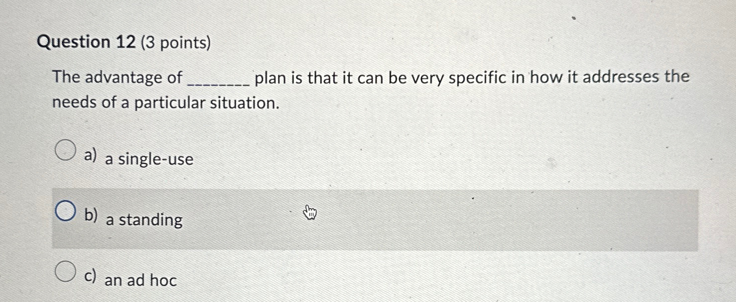 Solved Question 12 (3 ﻿points)The advantage of plan is that | Chegg.com
