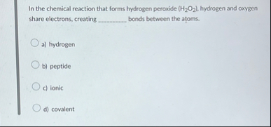 Solved In the chemical reaction that forms hydrogen peroxide | Chegg.com