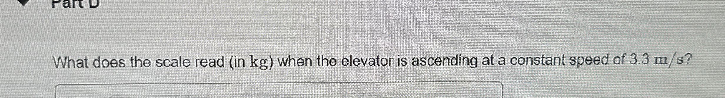 Solved What does the scale read (in kg ) ﻿when the elevator | Chegg.com