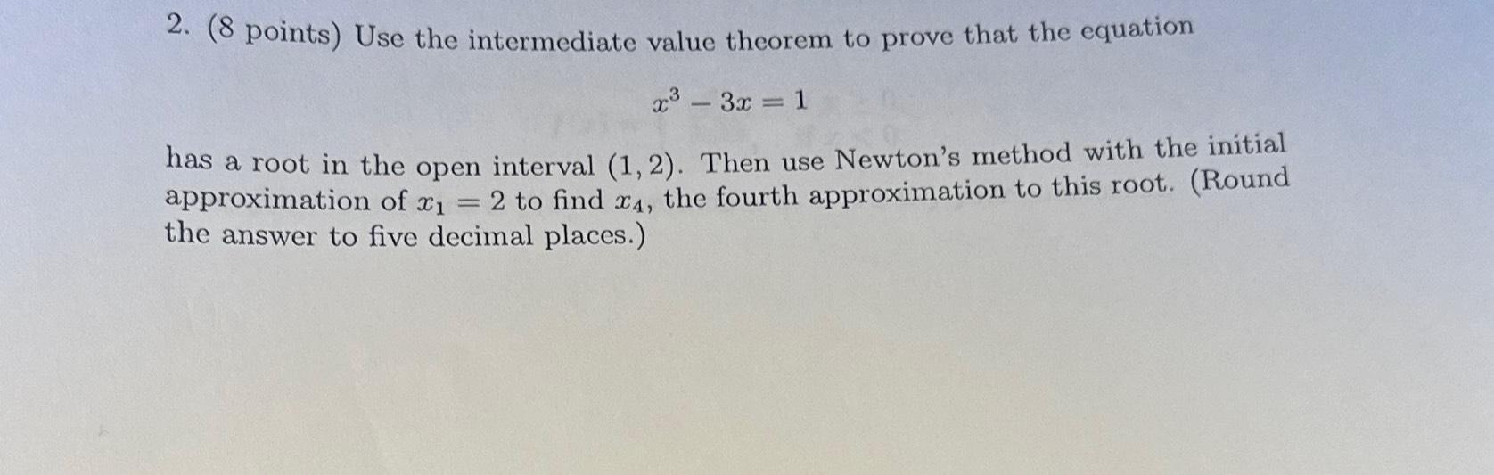 Solved ( 8 ﻿points) ﻿Use the intermediate value theorem to | Chegg.com