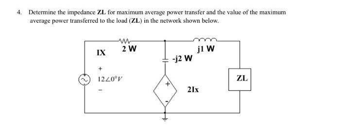Solved 4. Determine the impedance ZL for maximum average | Chegg.com