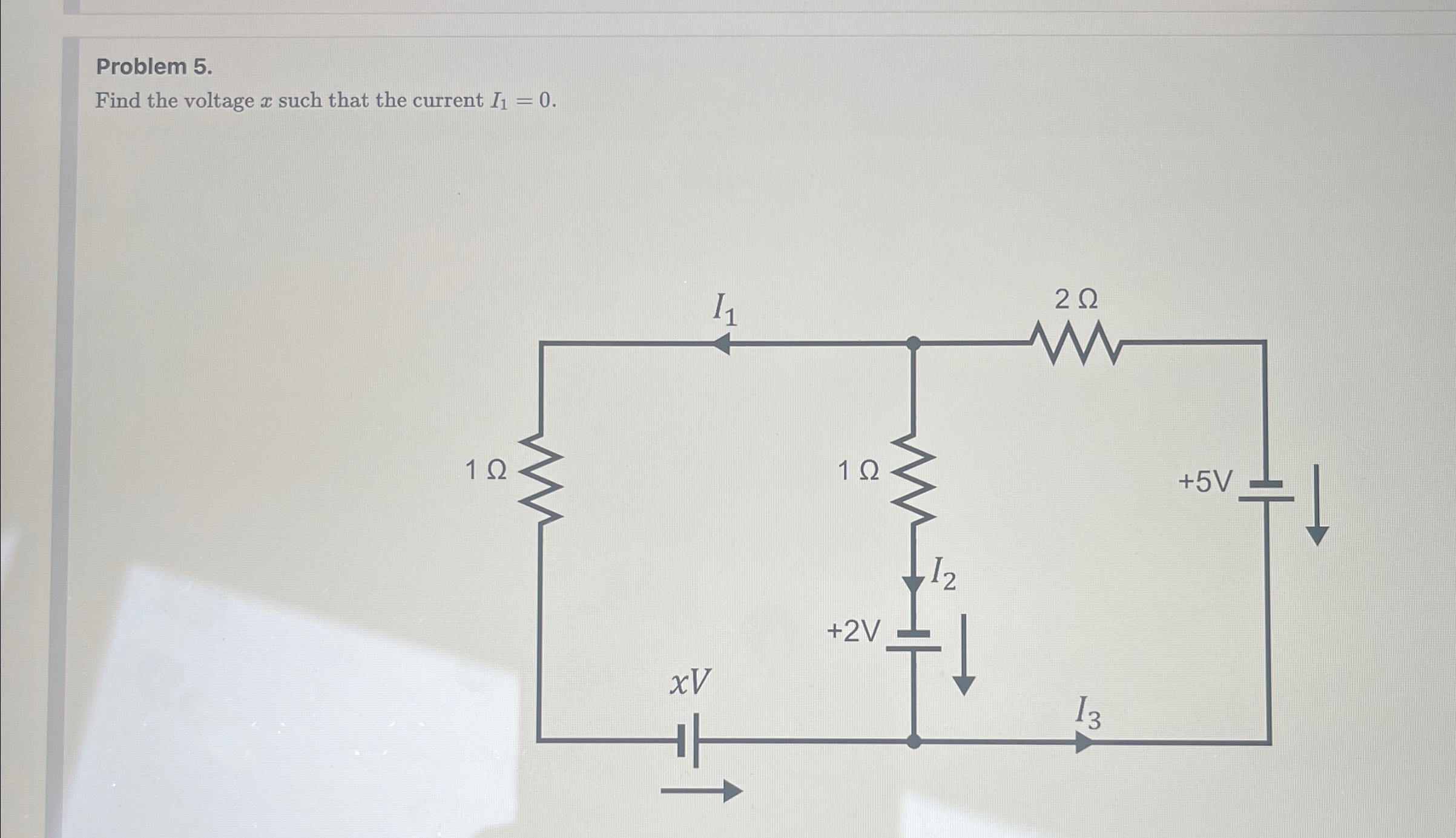 Solved Problem 5.Find the voltage x ﻿such that the current | Chegg.com