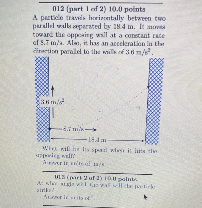 Solved 012 (part 1 of 2 ) 10.0 points A particle travels | Chegg.com