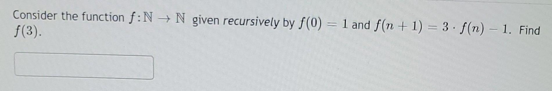 Solved Consider the function f:N→N given recursively by | Chegg.com