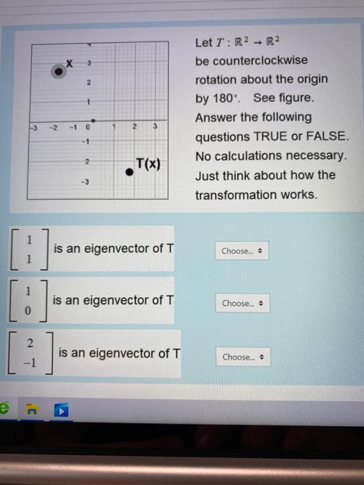 Solved х 2 Let T: R2 + R2 be counterclockwise rotation about | Chegg.com