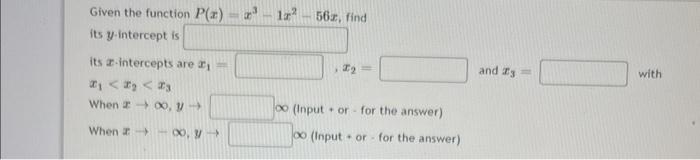 Solved Given the function P(x)=x3−1x2−56x, find its | Chegg.com