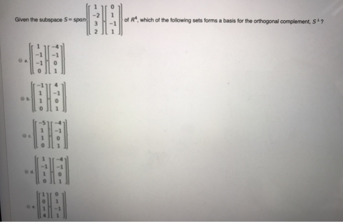 Solved Given the subspace S-span *** R4, which of the | Chegg.com
