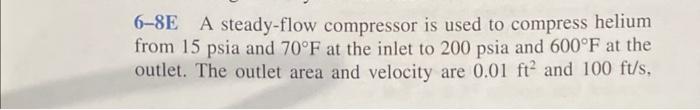 Solved 6-8E A steady-flow compressor is used to compress | Chegg.com
