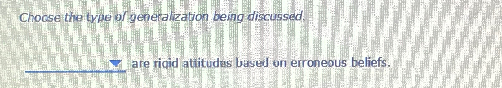 Solved Choose the type of generalization being discussed.are | Chegg.com