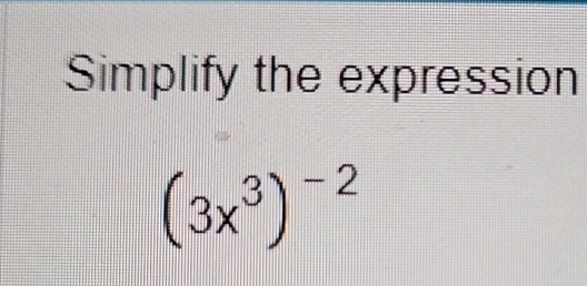 Solved Simplify the expression(3x3)-2 | Chegg.com
