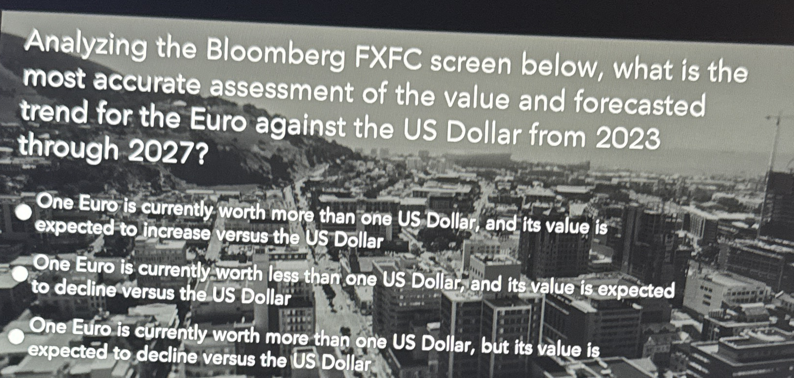 Solved Analyzing the Bloomberg FXFC screen below, what is | Chegg.com