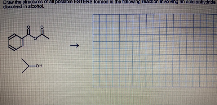 Solved Draw the structures of all possible ESTERS formed in | Chegg.com