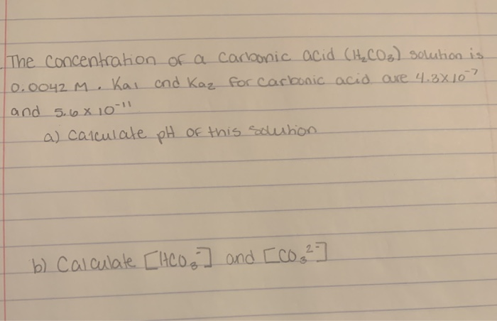 Solved The concentration of a carbonic acid (H₂CO₃) solution | Chegg.com