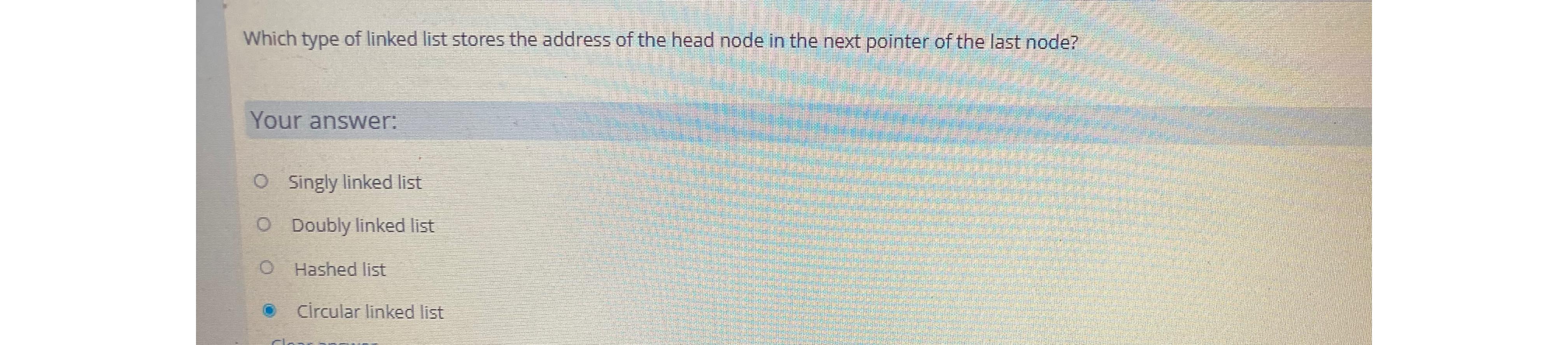 Solved Which type of linked list stores the address of the | Chegg.com