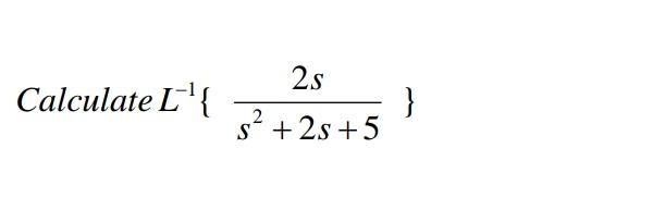 Solved 2s Calculate ('{ } 2 s- +2s +5 | Chegg.com