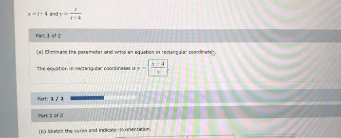 Solved x=8+4 and y= Part 1 of 2 (a) Eliminate the parameter | Chegg.com